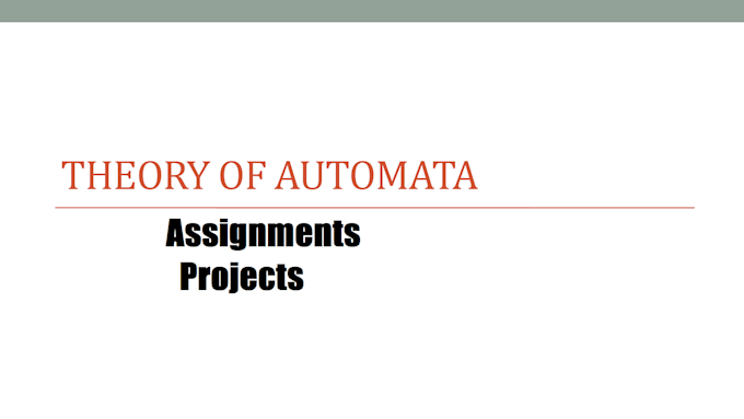 Do Theory Of Automata And Turing Machine Task Projects And Assignment