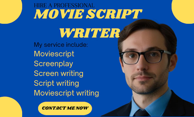 Write Your Movie Script As A Scriptwriter For Your Screenplay And