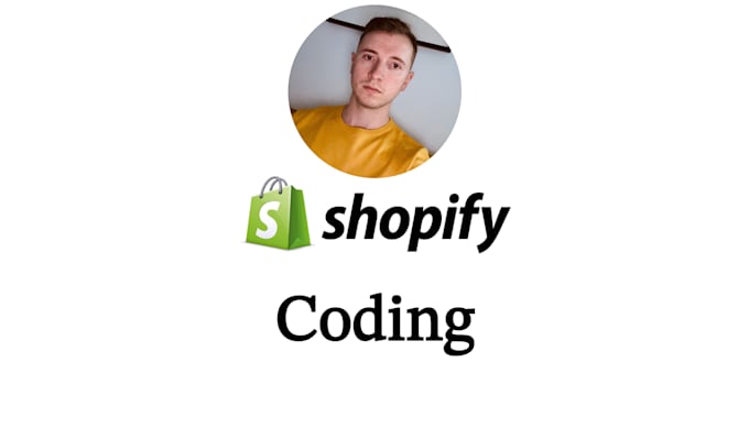Do Custom Coding On Shopify Theme Liquid Html Css Javascript And
