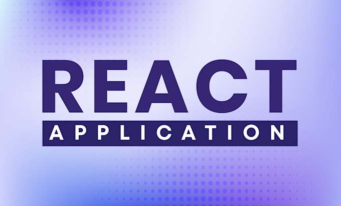 Create Your Web Application Based On Reactjs React Frontend