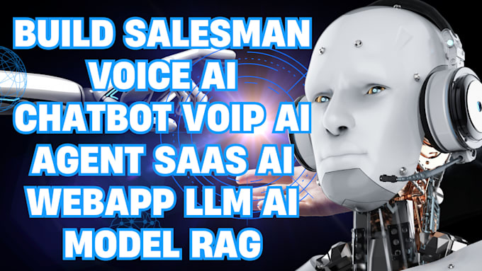 Build Salesman Voice Ai Chatbot Voip Ai Agent Saas Ai Webapp Llm Ai