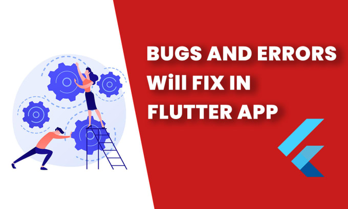 Fix Errors And Bugs In Your Flutter Mobile Apps Android And Ios By