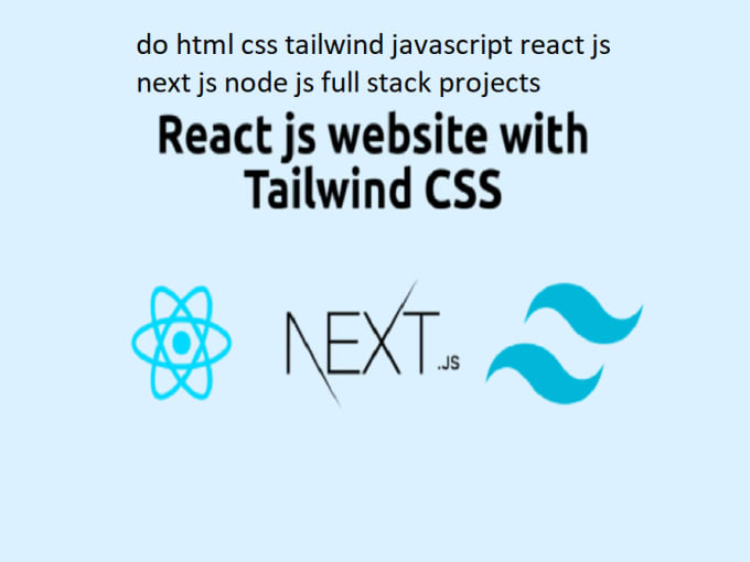 Do Html Css Tailwind Javascript React Js Next Js Node Js Full Stack