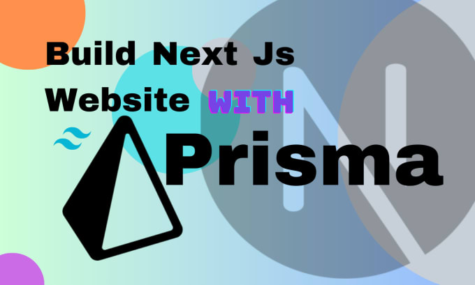 Build Next Js Website With Tailwindcss And Prisma By Anondo19 Fiverr