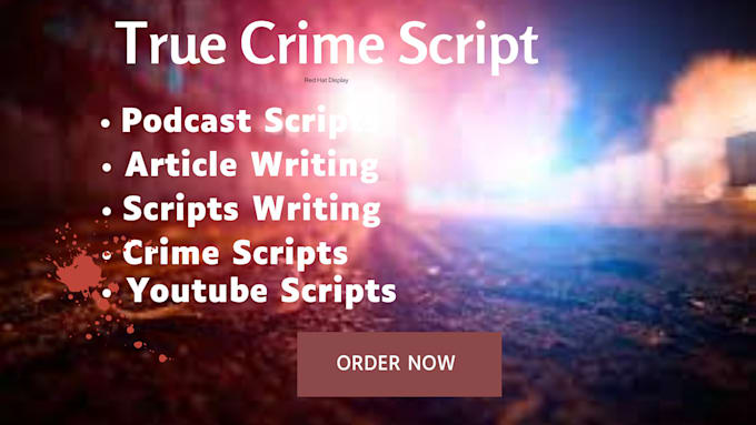 Research And Write True Crime Script Youtube Script Podcast Script