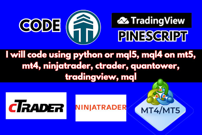 Code Using Python Or Mql Mql On Mt Mt Ninjatrader Ctrader