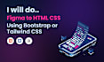 Convert Figma To Html Css With Bootstrap Or Tailwind Css