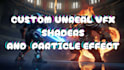 Create A Custom Vfx Shaders And Particle Effects For Unreal Game Engine