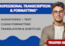 Transcribe audio, video to text and format it professionally by ...