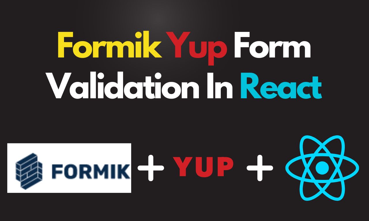How I Manage Form And Validation With React Formik And Yup 49 Off