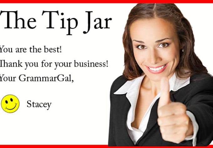 Graciously accept your tip for a job well done by Grammargal | Fiverr