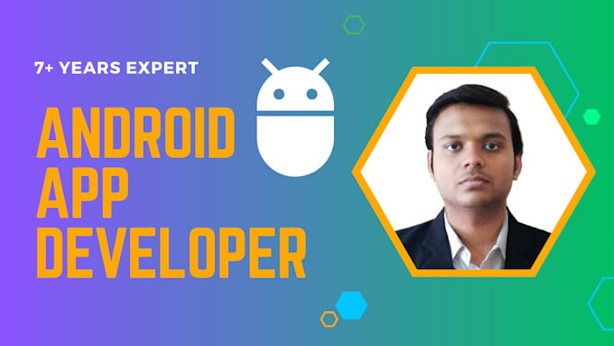 Develop an android app or be your android app developer by ...
