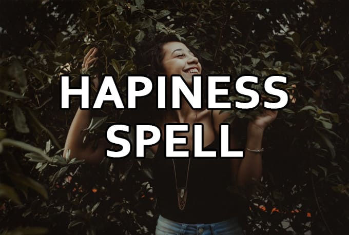 Cast a powerful happiness spell by Ladyleasmith | Fiverr