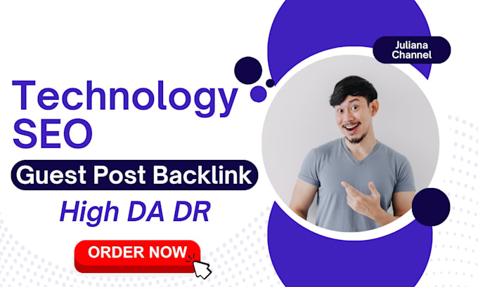 Provide technology guest post backlink service for seo and high da dr ...
