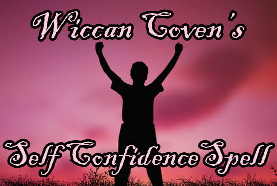 Cast a powerful wiccan self confidence spell to boost your confidence ...