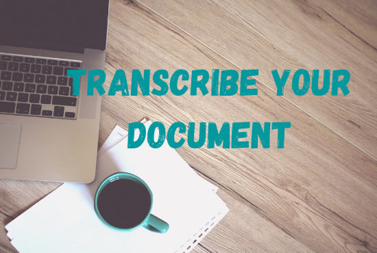 Transcribe your documents in 24hrs by Shaddi24 | Fiverr