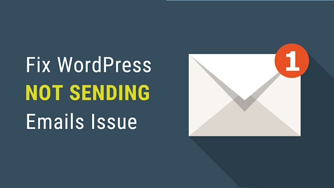 Fix wordpress not sending emails issue by Shahidbahader | Fiverr