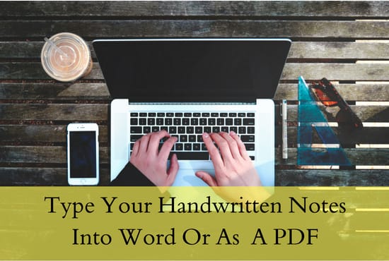 Type Handwritten Notes Into Word Or As A Pdf By Nausheenzahra Fiverr