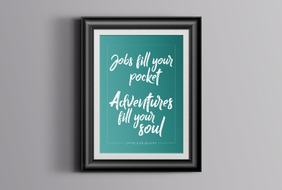 Design a print ready typography motivational poster by Cyphography | Fiverr
