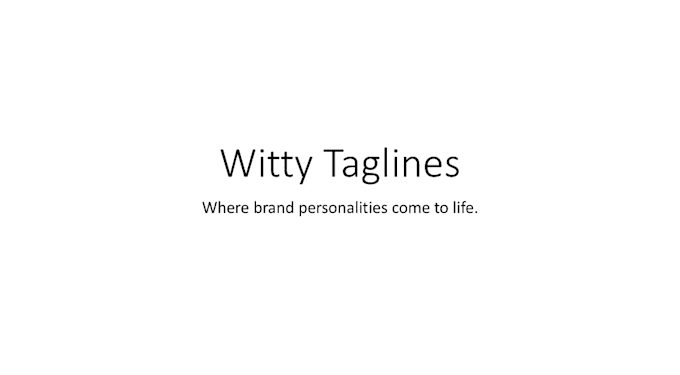 Create five witty taglines by Raquelrichardso | Fiverr