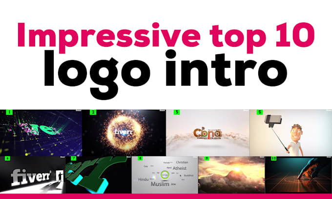Create an impressive top 9 logo intros full package by Layerediting ...