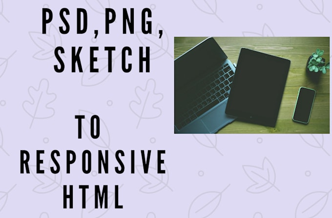 Convert psd,png,jpg to responsive html using css,bootstrap by Dawoodabbas26 | Fiverr