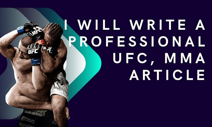 Write a professional ufc, mma article by Football__blog | Fiverr