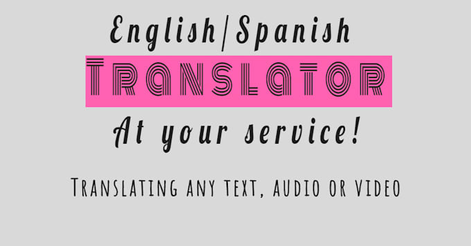 Translate any file to native spanish and vice versa by Greciav98 | Fiverr