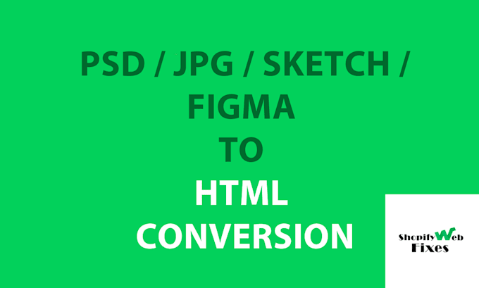 Convert psd,jpgs,pdfs to responsive html by Shopifywebfixes | Fiverr