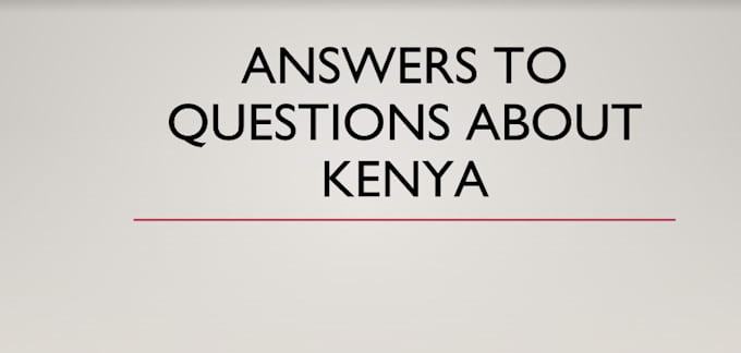 Answer 10 questions about kenya by Maramasaai | Fiverr
