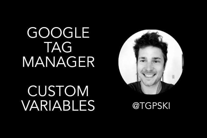 Create Create Custom Variables In Javascript For Gtm By Tgpski Fiverr