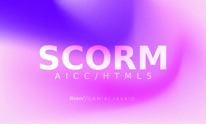 Develop scorm compliant elearning course by Danialjavaid | Fiverr