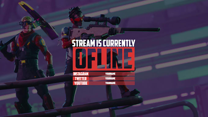 Make a fortnite ofline screen for your twitch by Livewithjuul | Fiverr