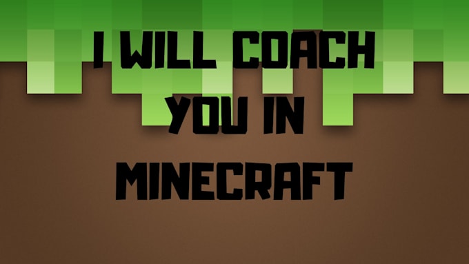 Coach you in minecraft to be better by Averseemperor76 | Fiverr