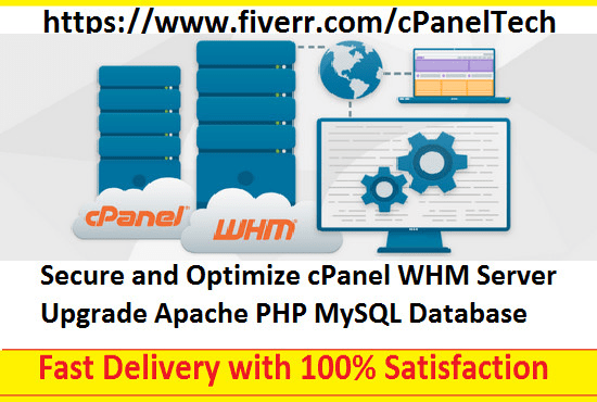 Secure And Optimize Cpanel Whm Server And Upgrade Apache Php Mysql Database By Cpaneltech Fiverr