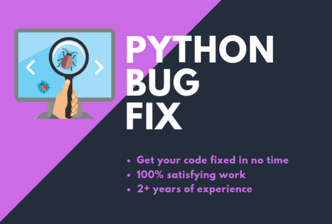 Fix your python code bugs by Rahulbagga98 | Fiverr Fix your python code bugs by Rahulbagga98 | Fiverr