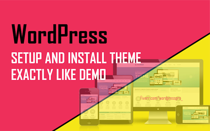 Setup and install wordpress theme exactly like demo by Wordpresspro_ | Fiverr