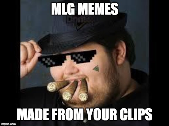 Create a dank mlg edit of your video clips by Cv8000 | Fiverr