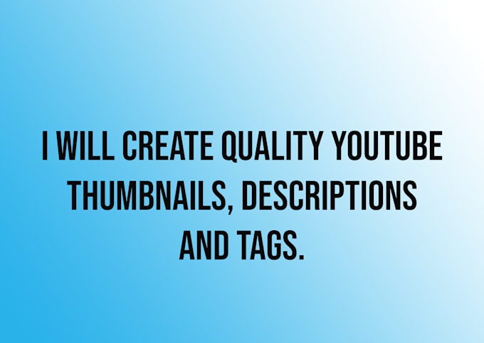 Create a thumbnail, tags and descriptions for youtube videos by ...