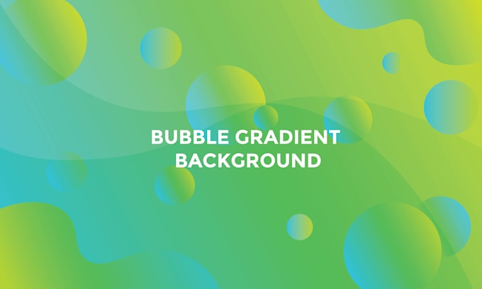 Create bubble gradient background and custom design by Dambex01 | Fiverr