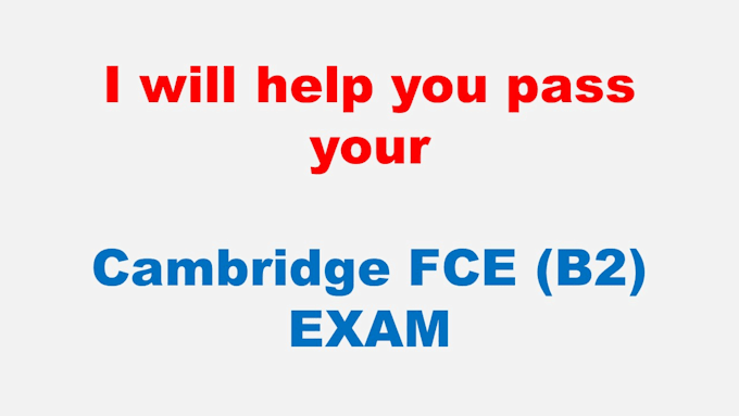 Help you pass your cambridge fce exam by Alfonssergeant | Fiverr