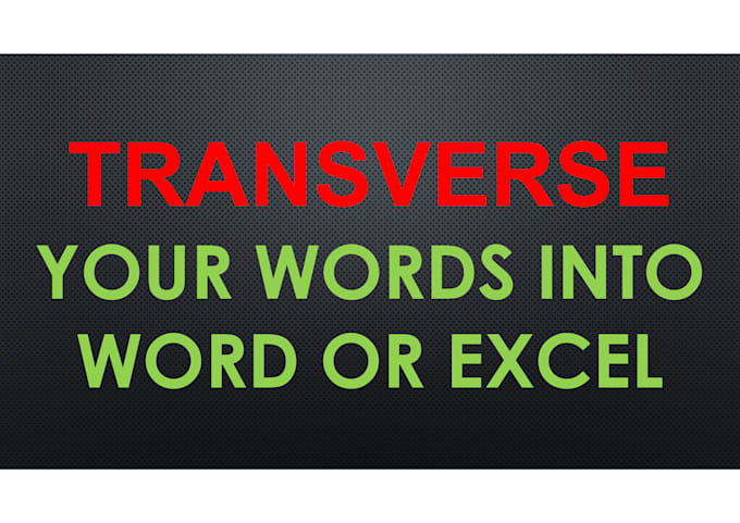 Transverse up to 2500 words into word or excel by Abdul_waqas2 | Fiverr