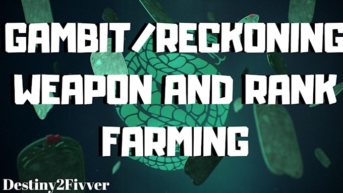 Farm and grind gambit ranks and weapons by Destiny2fivver | Fiverr