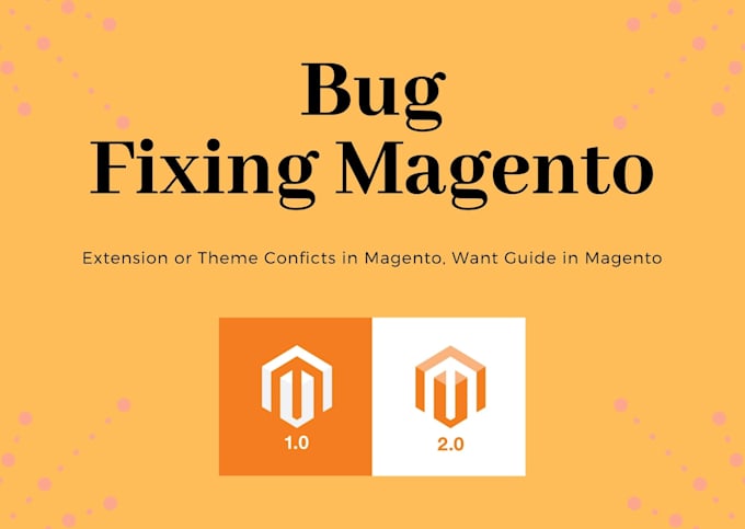 Fix bugs in magento 1 and fix magento 2 bugs by Pratikpanchal31 | Fiverr