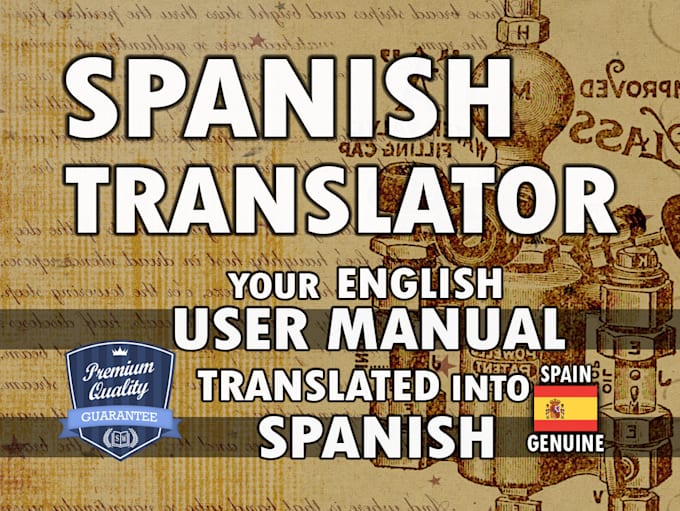 Translate your english user manual into spanish, expert translator ...