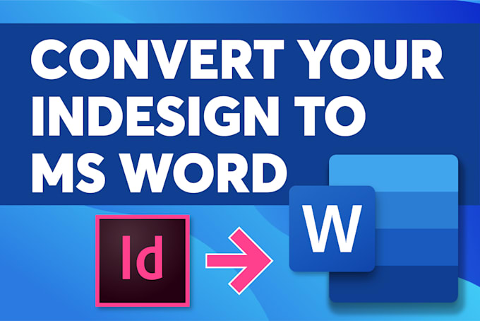 Convert indesign to microsoft word by Athursinai | Fiverr