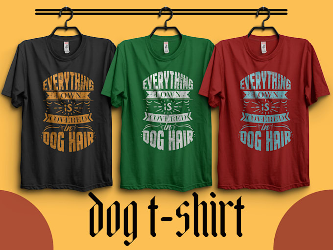 Creative dog t shirt design for teespring and merch by amazon by ...