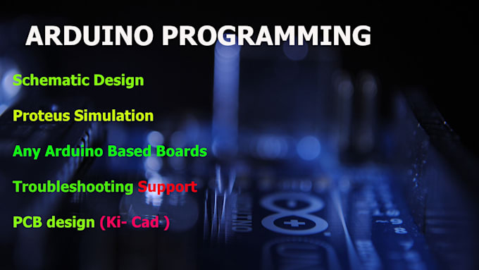 Do arduino programming, schematic design, circuit simulation by Kal_94 ... Do arduino programming, schematic design, circuit simulation by Kal_94 ...