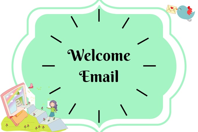 Engaging welcome email for your subscribers by Maryprincessr | Fiverr