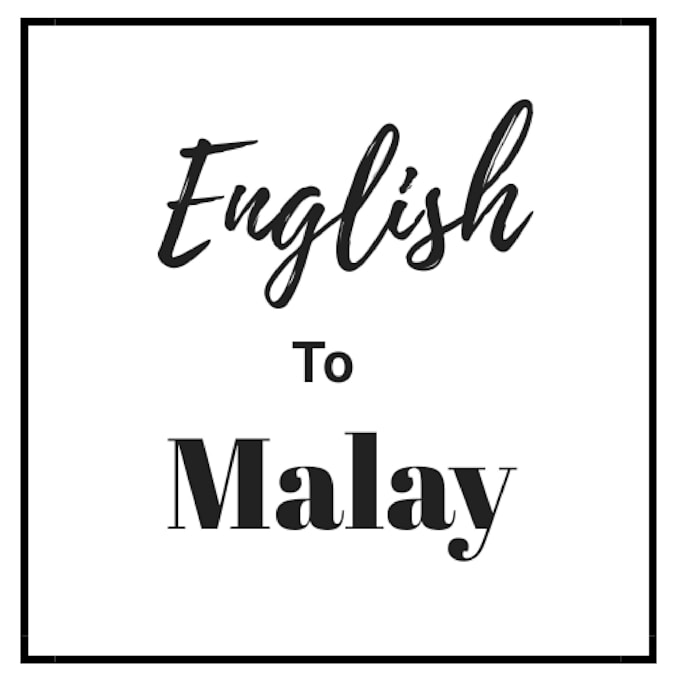 Translate english texts to malay language by Rembauch | Fiverr